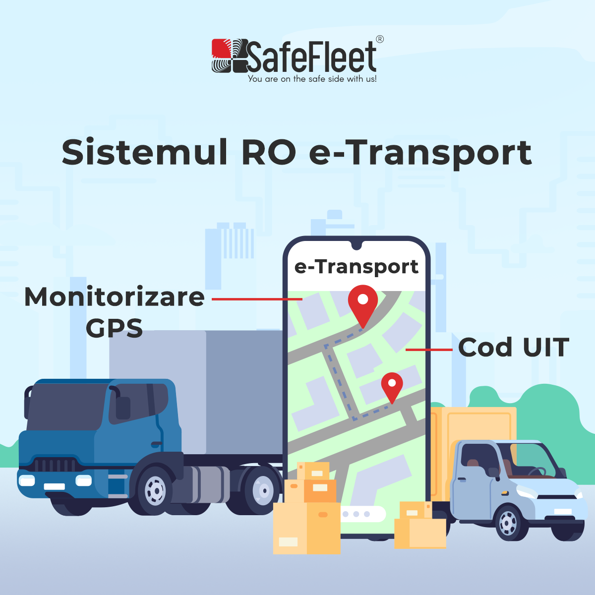Gestionati transporturile cu modulul e-Transport de la SafeFleet